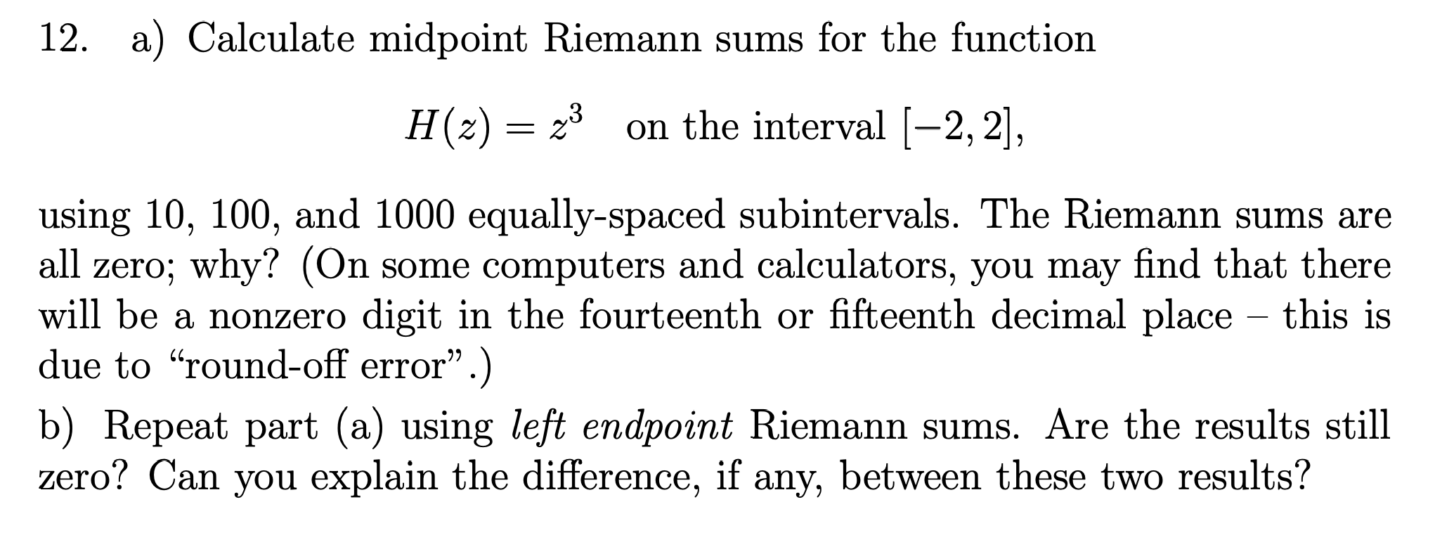 Solved 12. a) Calculate midpoint Riemann sums for the | Chegg.com