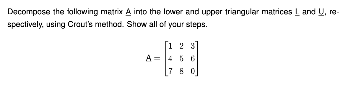 Solved Decompose the following matrix A into the lower and | Chegg.com