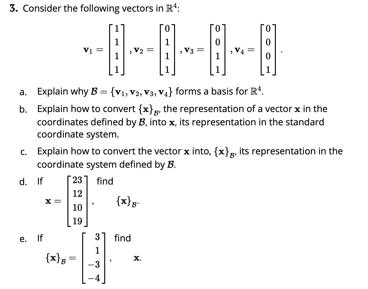 Solved 3. Consider the following vectors in R4: V1 = = , V3 | Chegg.com