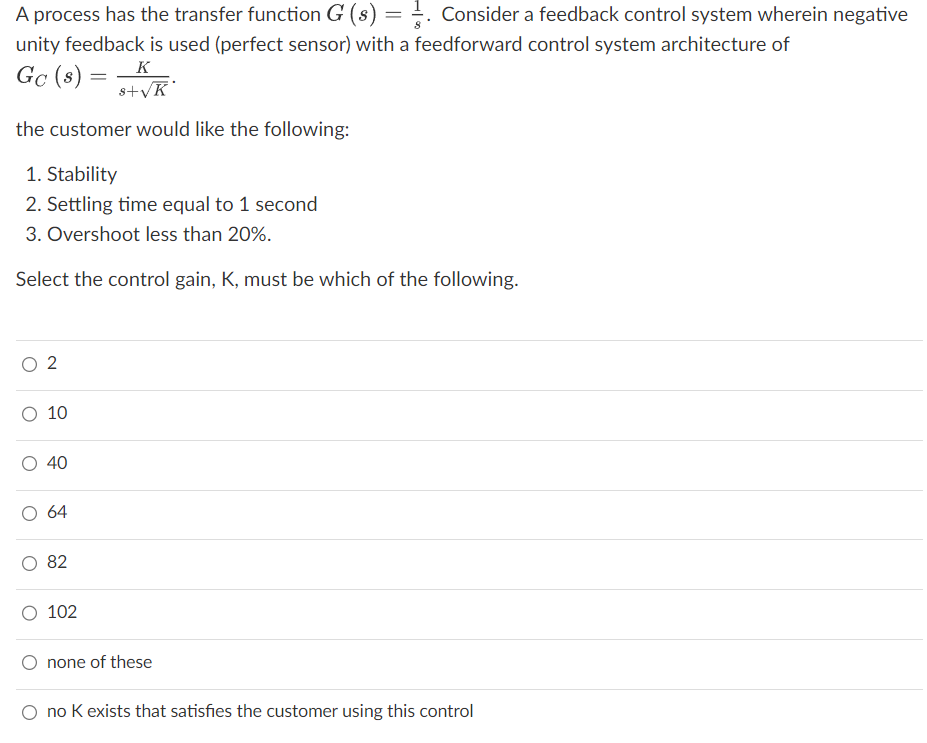 Solved A process has the transfer function G(s)=1s. | Chegg.com