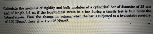 Solved Calculate the modulus of rigidity and bulk modulus of | Chegg.com