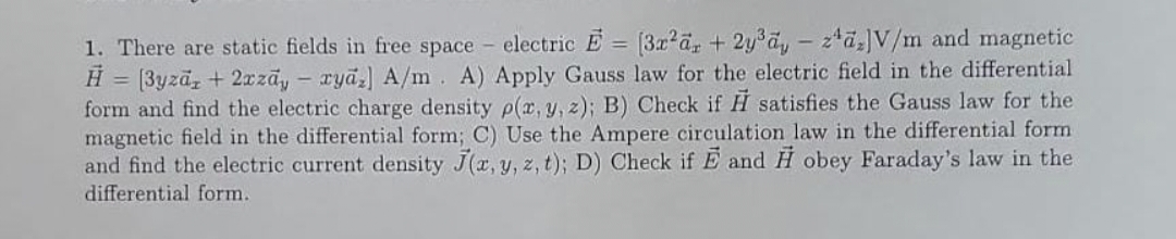Solved 1. There are static fields in free space - electric | Chegg.com