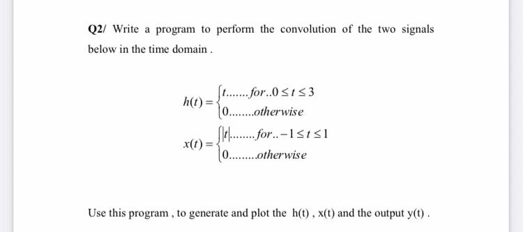 Solved Q2/ Write a program to perform the convolution of the | Chegg.com