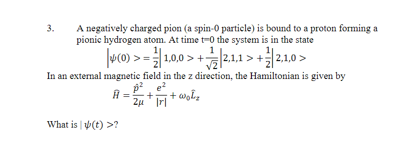 Solved 3. A negatively charged pion (a spin-o particle) is | Chegg.com