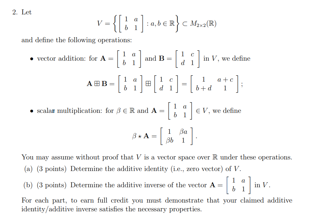 Solved 2. Let V = a,b ER} C M2x2(R) and define the following | Chegg.com