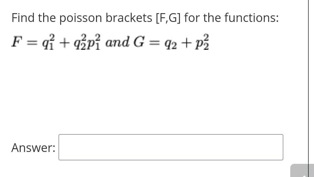 Solved Find the poisson brackets [F,G] for the functions: F | Chegg.com