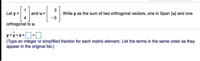Solved Let y = | | | and u = | . Write y as the sum of two | Chegg.com