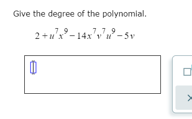 Solved Give the degree of the polynomial. 7 7 9 2 +u'x°- | Chegg.com