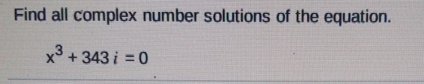 Solved Find all complex number solutions of the equation. x3 | Chegg.com
