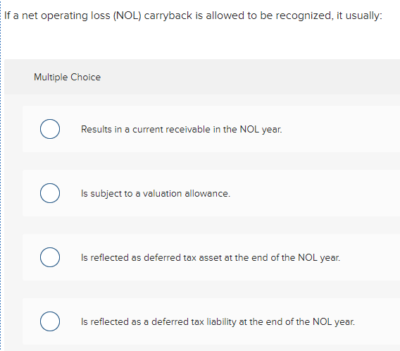 Solved If a net operating loss (NOL) carryback is allowed to | Chegg.com