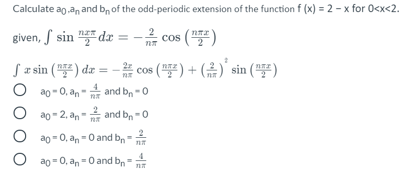 Solved Calculate ao, an and bn of the odd-periodic extension | Chegg.com
