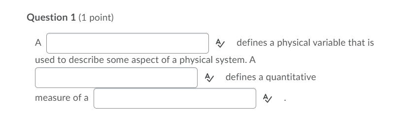 Solved Question 1 (1 point) A A defines a physical variable | Chegg.com