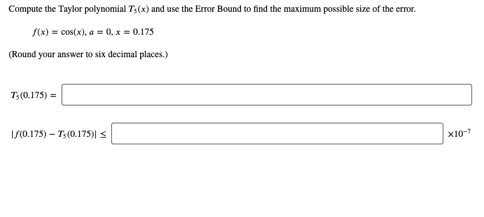 Solved Compute the Taylor polynomial Ts(x) and use the Error | Chegg.com