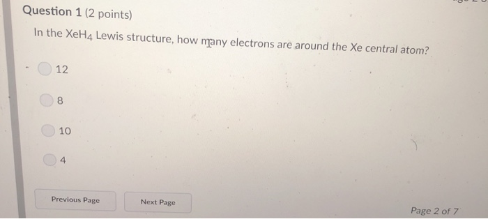 Solved Question 1 (2 points) In the XeH4 Lewis structure, | Chegg.com