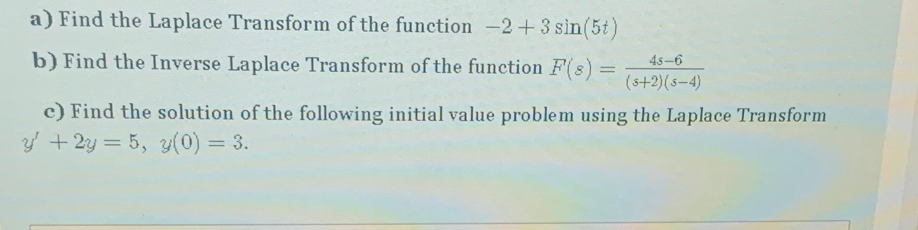 Solved a) Find the Laplace Transform of the function -2 +3 | Chegg.com