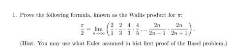 Solved 1. Prove the following formula, known as the Wallis | Chegg.com