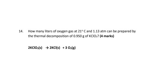 Solved 14. How many liters of oxygen gas at 21°C and 1.13 | Chegg.com
