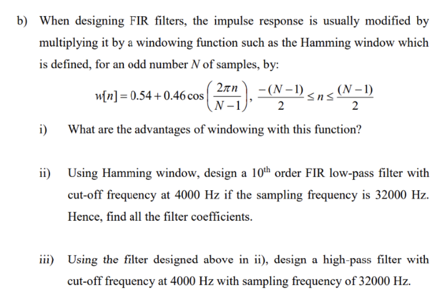 Solved When designing FIR filters, the impulse response is | Chegg.com