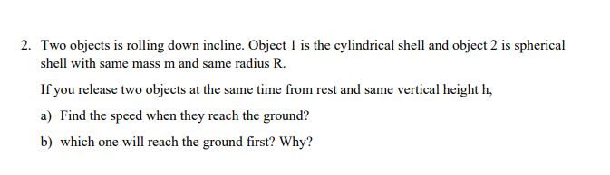Solved Two objects is rolling down incline. Object 1 is the | Chegg.com