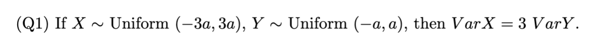 Solved True or False：If x∼ ﻿Uniform (-3a,3a),Y∼ ﻿Uniform | Chegg.com
