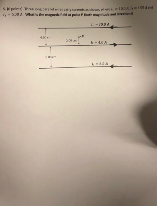 Solved 5. (6 points) Three long parallel wires carry | Chegg.com