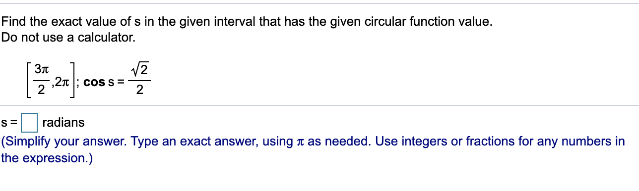 Solved Find the exact value of s in the given interval that | Chegg.com
