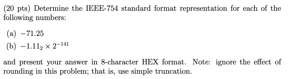 Solved (20 pts) Determine the IEEE-754 standard format | Chegg.com