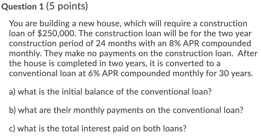 Solved Question 1 (5 points) You are building a new house, | Chegg.com