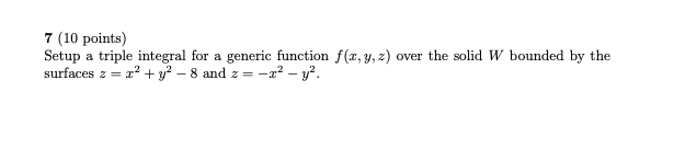 Solved 7 (10 points) Setup a triple integral for a generic | Chegg.com