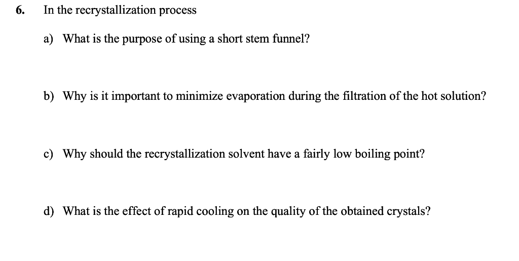 Solved 6. In the recrystallization process a) What is the | Chegg.com