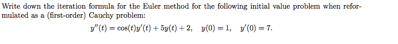 Solved Write down the iteration formula for the Euler method | Chegg.com