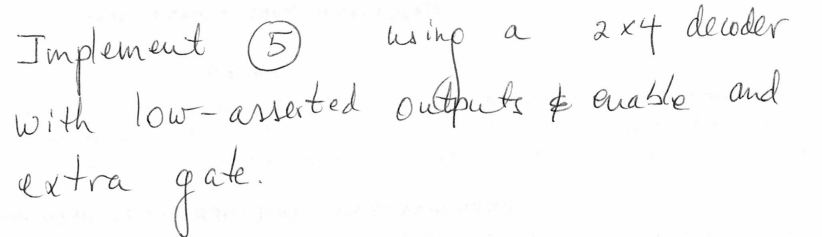 Solved (5)Implement (5) using a 2×4 decoder with | Chegg.com