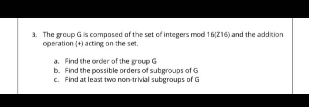 Solved 3. The group G is composed of the set of integers mod | Chegg.com