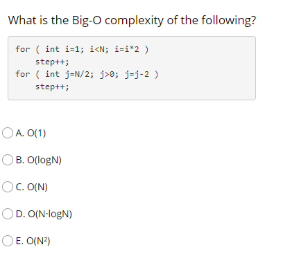 Solved What is the Big-O complexity of the following? for | Chegg.com