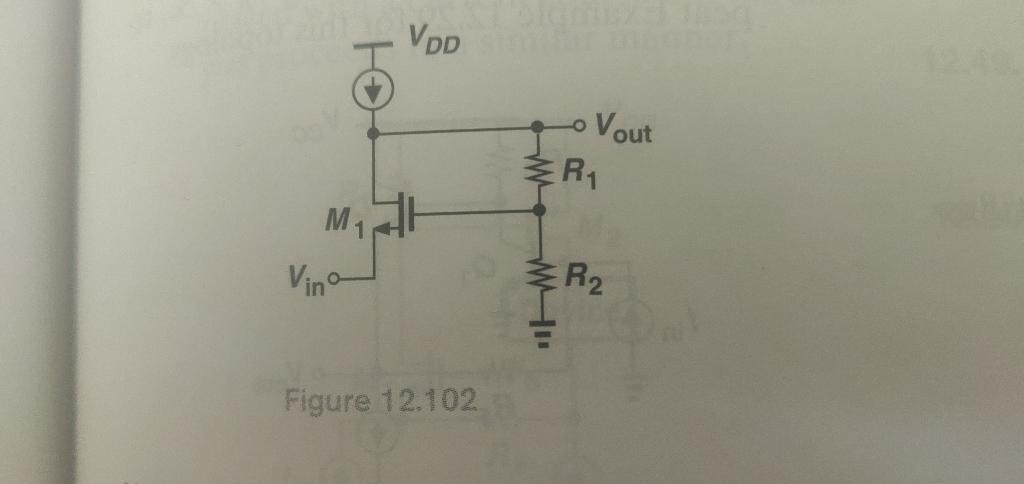 12.34. The common-gate stage shown in Fig. 12.102 | Chegg.com