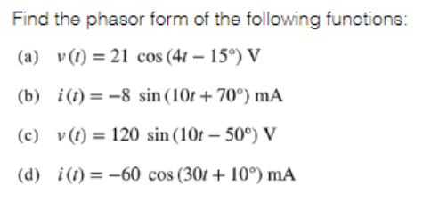 Solved Find the phasor form of the following functions: (a) | Chegg.com