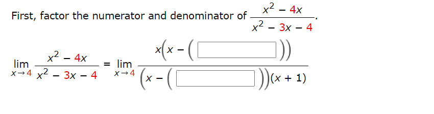 Solved x2 - 4x First, factor the numerator and denominator | Chegg.com