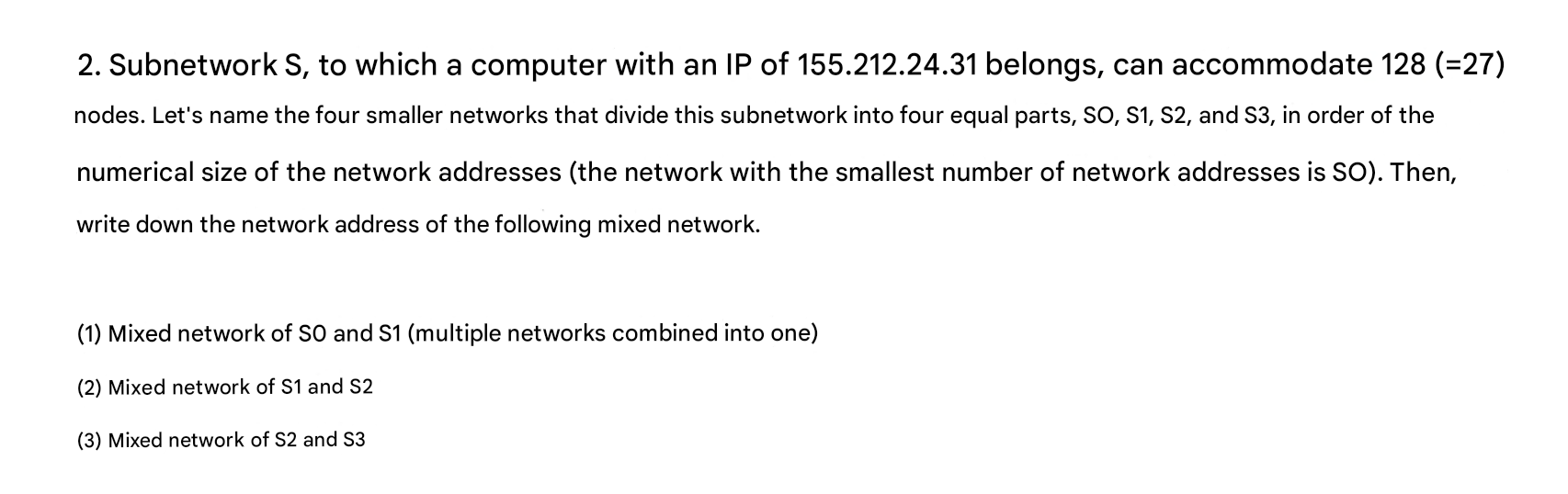 Solved 2. ﻿Subnetwork S, ﻿to which a computer with an IP of | Chegg.com