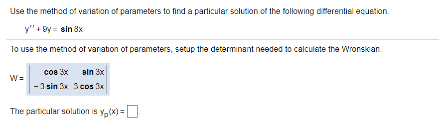 Solved Use The Method Of Variation Of Parameters To Find A