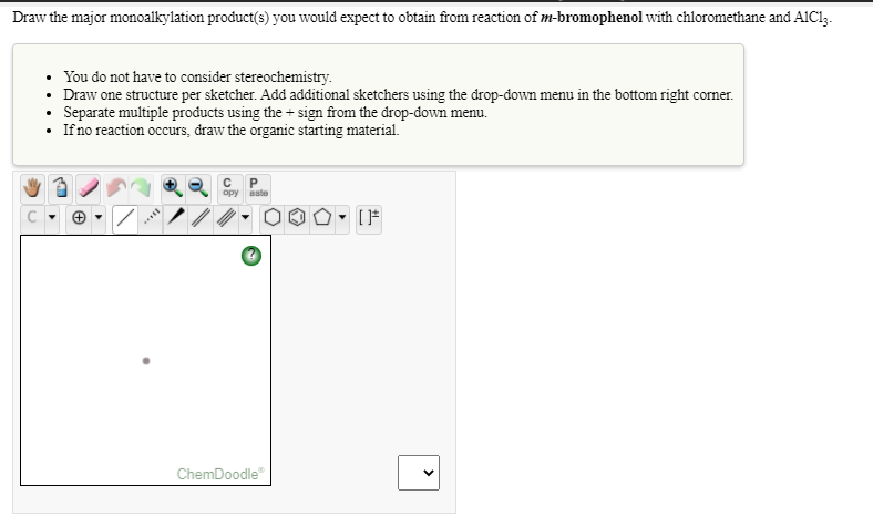 Solved Draw the major monoalkylation product(s) you would | Chegg.com
