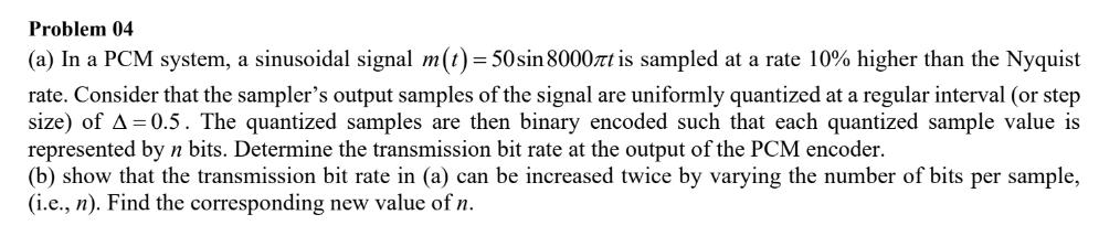 Solved Problem 04(a) ﻿In a PCM system, a sinusoidal signal | Chegg.com