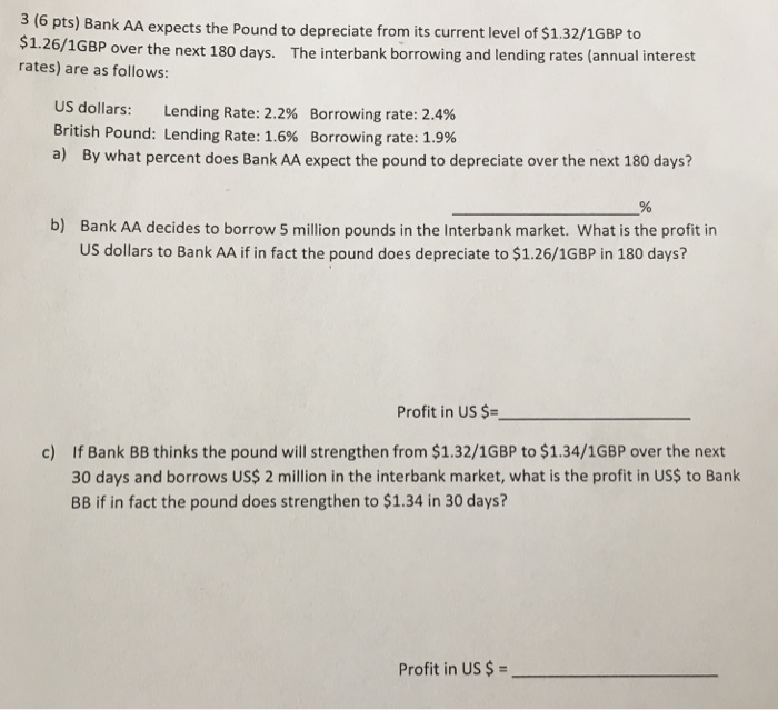 Solved 3 (6 pts) Bank AA expects the Pound to depreciate | Chegg.com