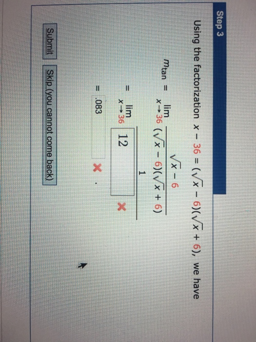 Solved Step 3 Using the factorization x-36 = (VE-6)(VE + 6), | Chegg.com