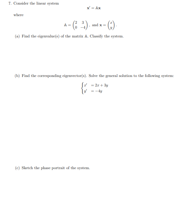 Solved 7. Consider the linear system x′=Ax where A=(203−4), | Chegg.com