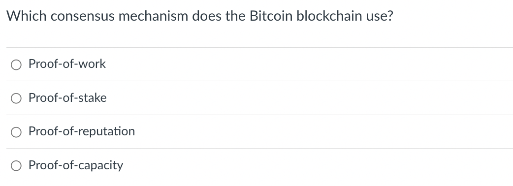 Solved Which consensus mechanism does the Bitcoin blockchain | Chegg.com