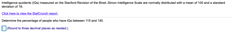 Solved Intelligence quotients (IQs) measured on the Stanford | Chegg.com Solved Intelligence quotients (IQs) measured on the Stanford | Chegg.com