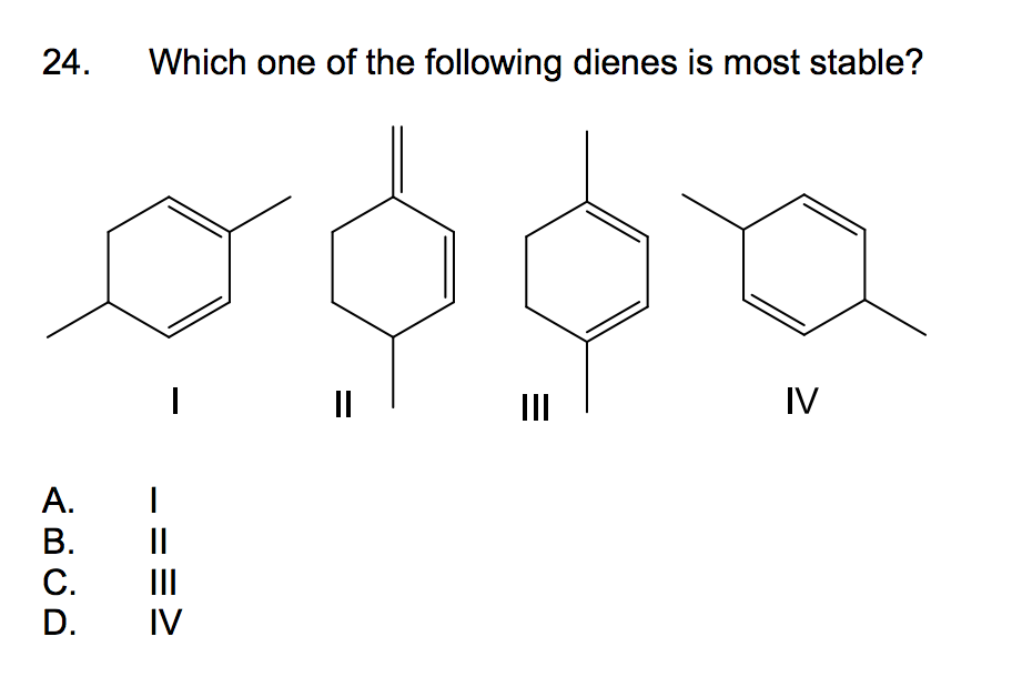 Solved 24. Which one of the following dienes is most stable? | Chegg.com