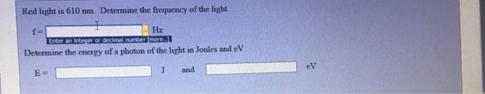 Solved Red light is 610 nm. Determine the frequency of the | Chegg.com