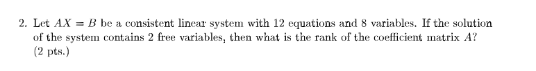 Solved 2. Let AX = B be a consistent linear system with 12 | Chegg.com