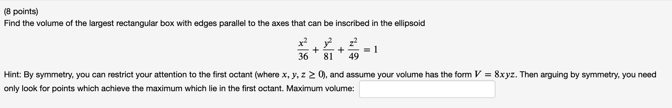 Solved (8 points) Find the volume of the largest rectangular | Chegg.com